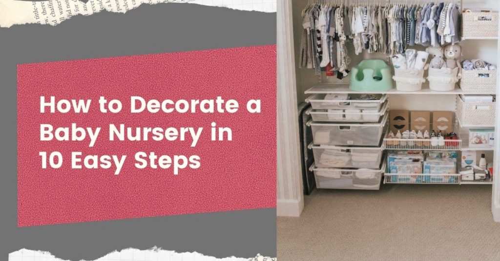 How to Decorate a Baby Nursery in 10 Easy Steps – Baby Nursery Room Ideas